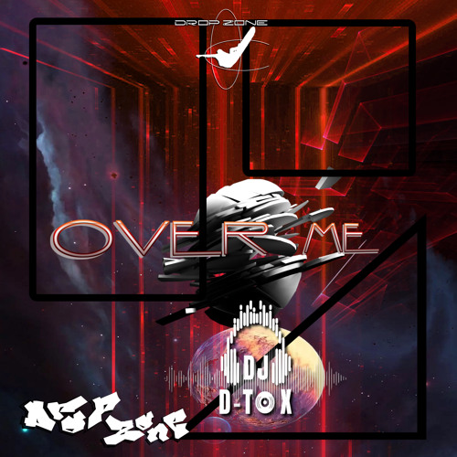 Stream Over Me - DJ D-TOX by Dropzone Music | Listen online for free on SoundCloud