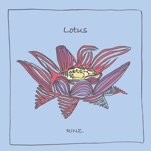 Stream RINZ. - Lotus by RINZ. | Listen online for free on SoundCloud