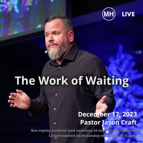 Stream The Work of Waiting - Jason Craft by Messiah's House | Listen ...