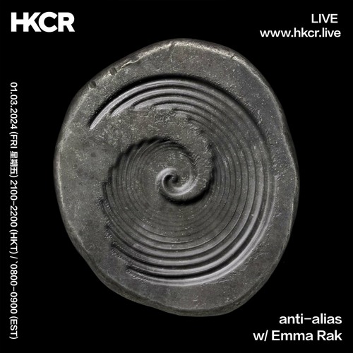 Stream anti-alias w/ Emma Rak - 01/03/2024 by HKCR | Listen online for ...