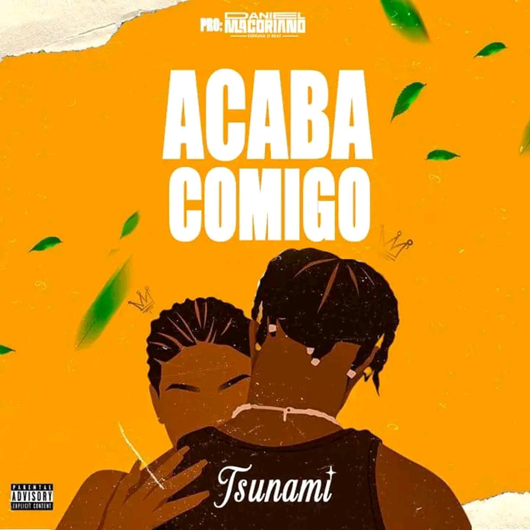 Stream Tsunami - Acaba Comigo Ft Daniel Macoriano & Dj Famoroso (Afro ...