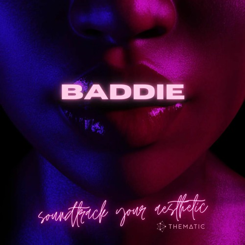 Stream Thematic - Copyright-free music | Listen to Baddie Aesthetic ...