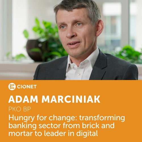 Stream episode Adam Marciniak - CIO of PKO BP - Hungry for change ...