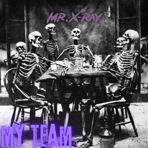 Stream My Team by Mr. X-RAY | Listen online for free on SoundCloud