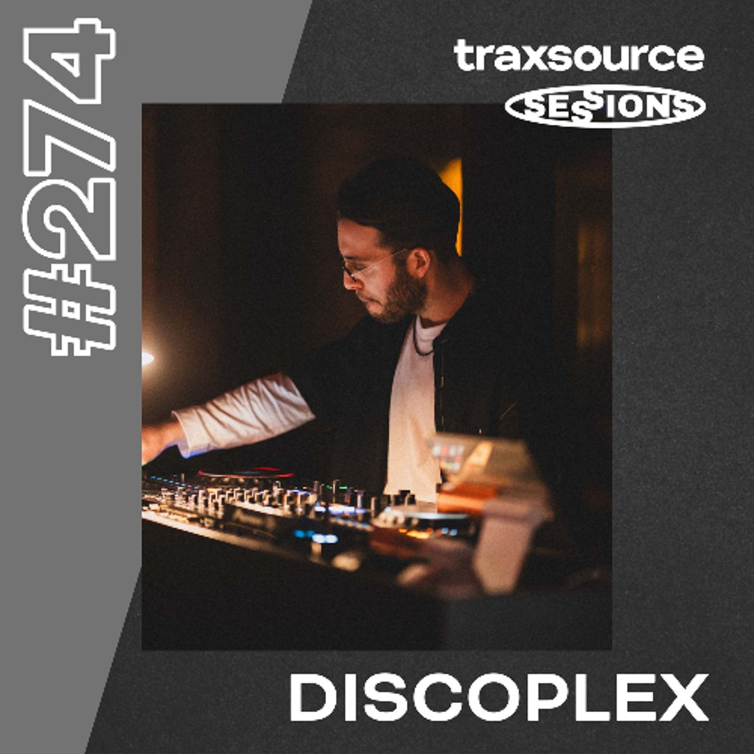 Stream TRAXSOURCE LIVE! SESSIONS #274 - Discoplex by Traxsource ...