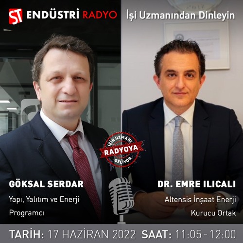 Stream Dr. Emre Ilıcalı - Göksal Serdar ile Yapı, Yalıtım ve Enerji by ST Endüstri Radyo ...