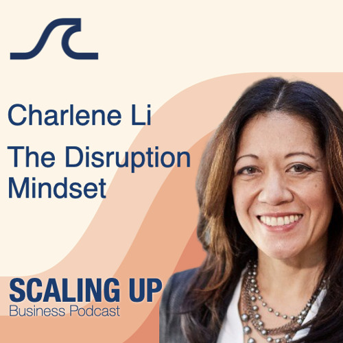 Stream Charlene Li — The Disruption Mindset by Bill Gallagher | Listen ...