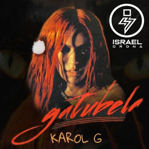 Stream KAROL G, Maldy - GATUBELA (Israel Orona After Hours Remix) //BUY ...