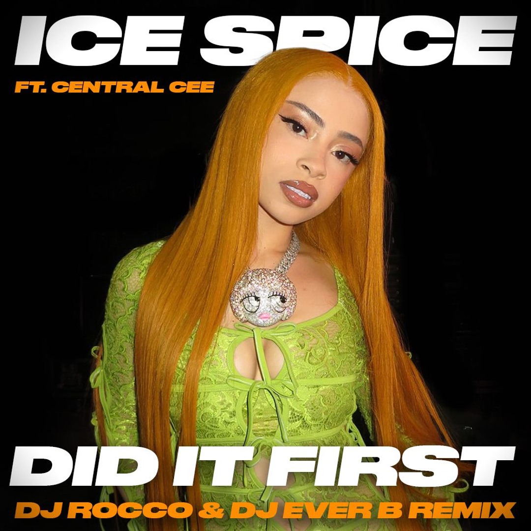 Stream Ice Spice & Central Cee - Did It First (DJ ROCCO & DJ EVER B ...