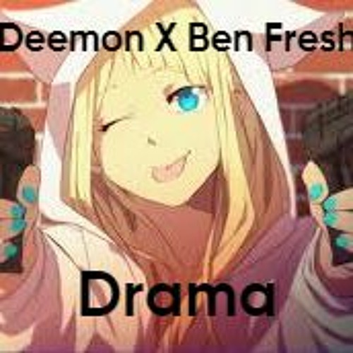 Stream Ben Fresh x Deemon - Drama by Deemon | Listen online for free on ...