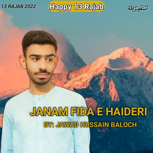 Stream 2022 Best Naat | Janam Fida e Haideri | Jawad Hussain Baloch by ...
