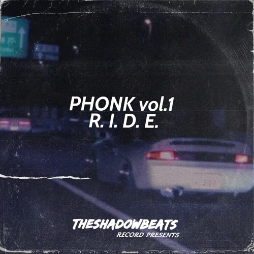 Stream PHONK DRIFT MEMPHIS 808 "R.I.D.E." BANG vol.1 by SHADOW Prod ...