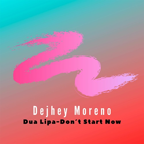 Stream Dua Lipa-Don't Start Now (Dejhey Moreno)REMIX by DJ MORENO ...
