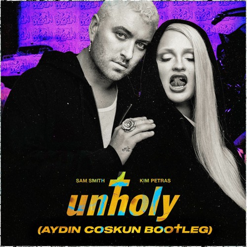 Stream Sam Smith Feat. Kim Petras - Unholy (Aydin Coskun Bootleg) by Aydin Coskun (Remixes ...