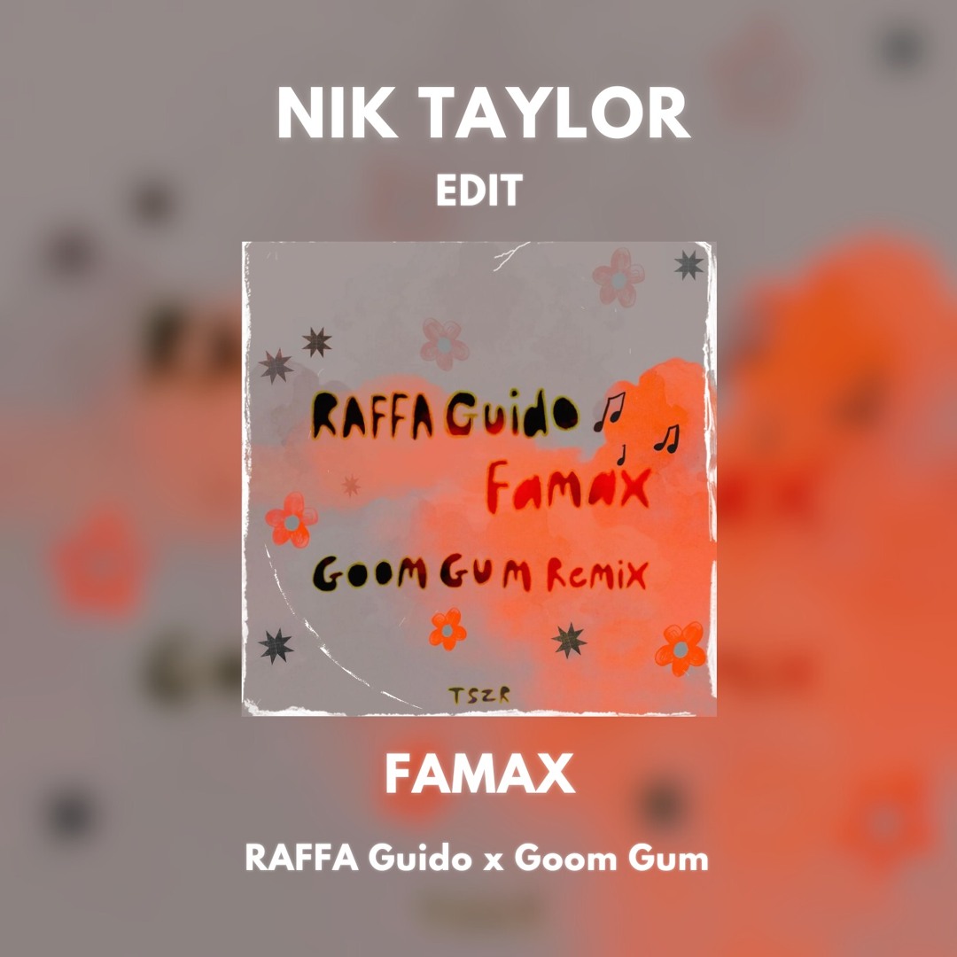 Stream RAFFA GUIDO, Goom Gum - Famax (Nik Taylor Edit) by Nik Taylor ...