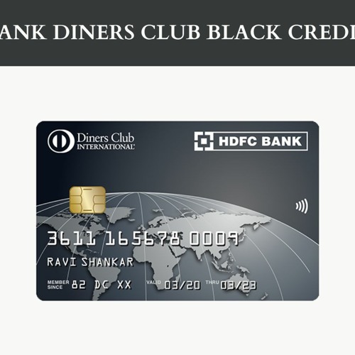 Stream episode HDFC Bank Diners Club Black Credit Card by Rohit Dhiman ...