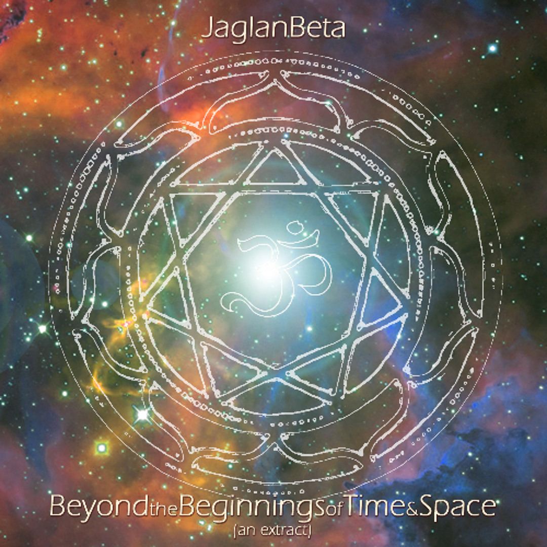 Stream JAGLANBETA - Beyond the Beginnings of Time & Space (ep edit) (1993/2025) by Steam Abacus ...