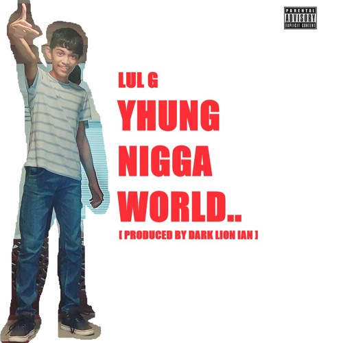 Stream Lul G | Listen to Yhung Nigga World playlist online for free on ...