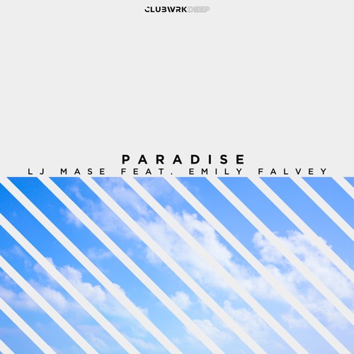 Stream LJ MASE feat. Emily Falvey - Paradise by CLUBWRK | Listen online ...