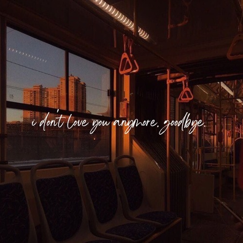 Stream i don't love you anymore, goodbye. by YERINMYWAY | Listen online ... Stream i don't love you anymore, goodbye. by YERINMYWAY | Listen online ...