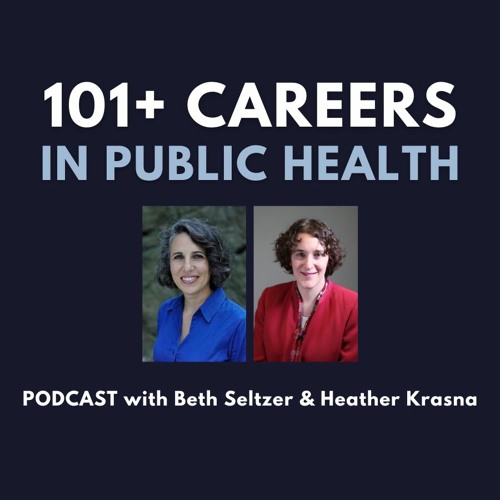 Stream episode 101+ Careers in Public Health with Beth Seltzer and ...