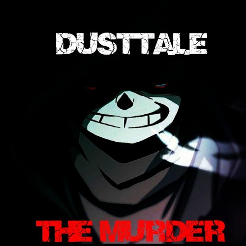 Stream ║Dusttale║ " Sad The Murder " ║Dusty Test║ by DustySLR | Listen ...