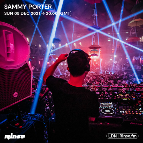 Stream Sammy Porter - 05 December 2021 by Rinse FM | Listen online for ...