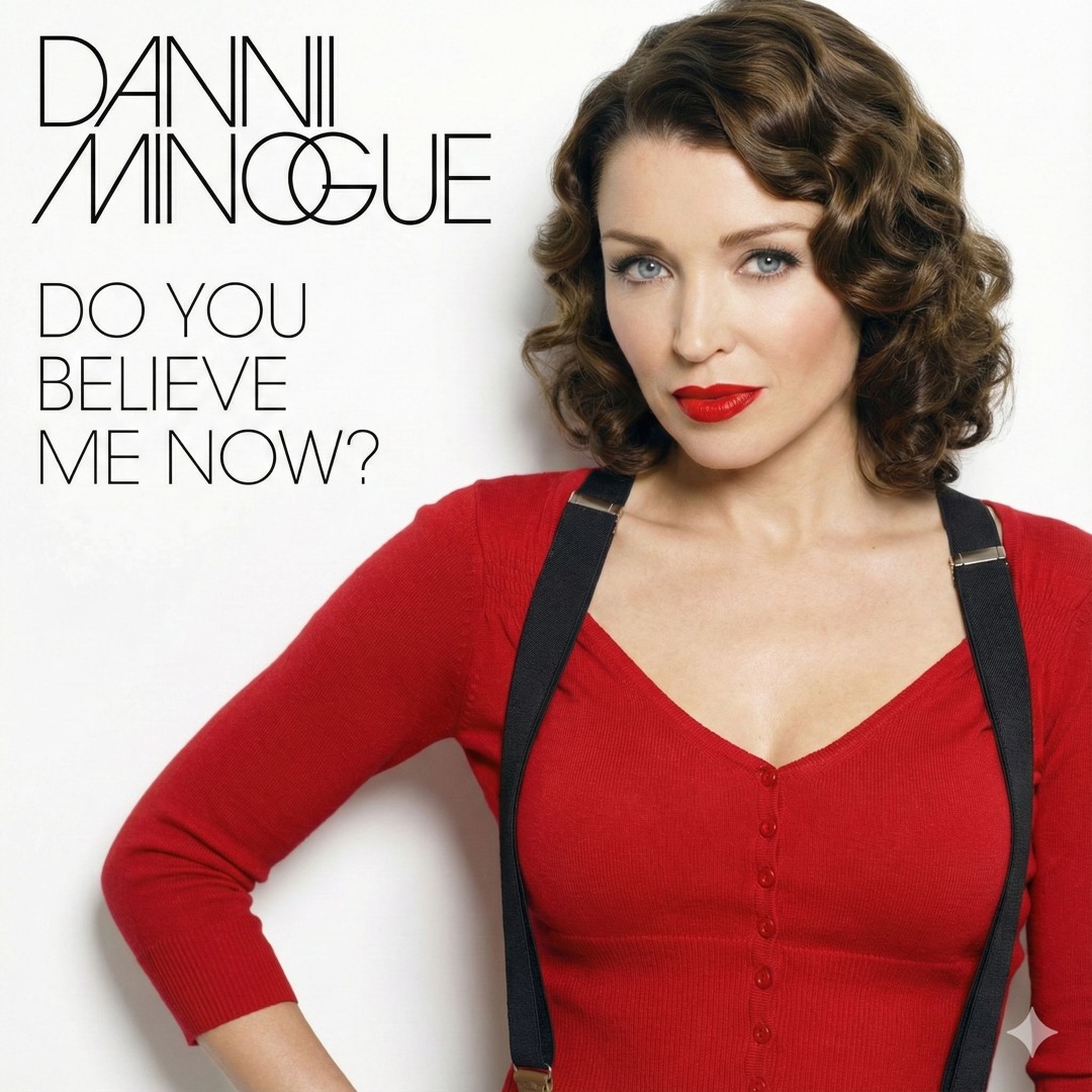 Stream Dannii Minogue - Do You Believe Me Now? (Roger Sanchez Radio Mix ...