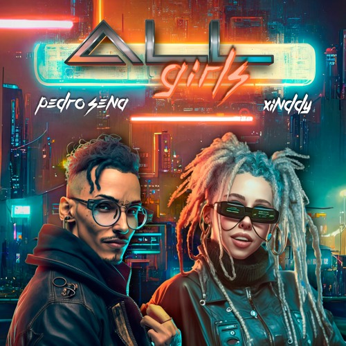 Stream Pedro Sena & Xinddy - All Girls by Pedro Sena LIVE | Listen online for free on SoundCloud