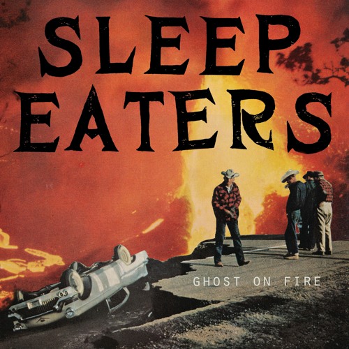 Stream Ghost on Fire by Sleep Eaters | Listen online for free on SoundCloud