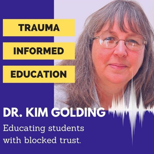Stream episode Educating students with blocked trust with Dr. Kim ...