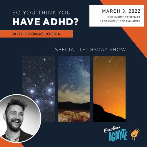 Stream So you think you might have ADHD with Thomas Jockin by Creatives Ignite | Listen online ...
