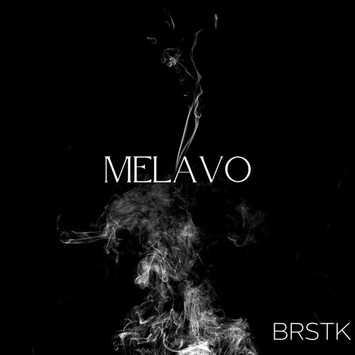 Stream BRSTK - MELAVO by BRSTK | Listen online for free on SoundCloud
