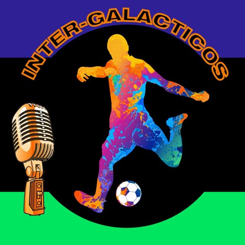 Stream episode Podcast- Inter-Galacticos-"Ideas para mejorar el futbol ...