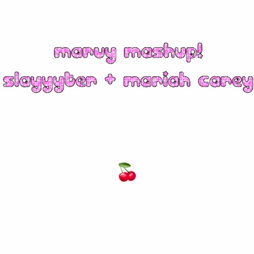 Stream *marvy mashup* - slayyyter x mariah carey!! (touch my body ...