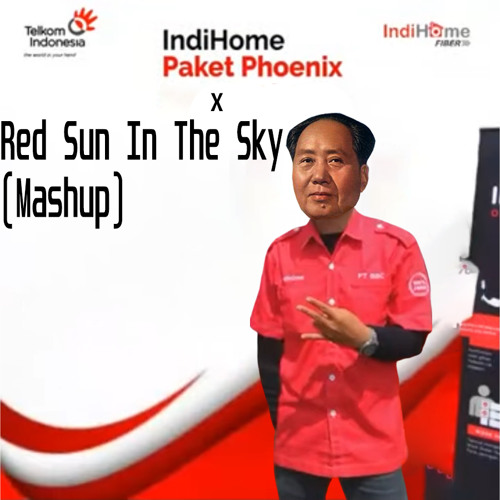 Stream Indihome Paket Phoenix X Red Sun In The Sky (Mashup) by Atrael ...