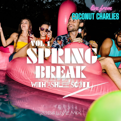 Stream SPRING BREAK 2024- Part 1 Live from Coconut Charlies by Ashlee ...