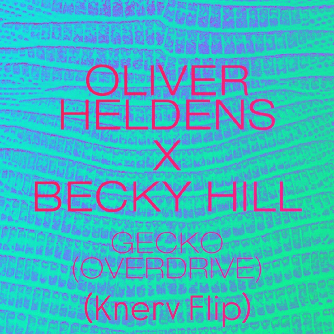 Stream Oliver Heldens x Becky Hill - Gecko (Overdrive)(Knerv Flip) by ...