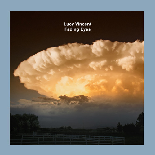 Stream Fading Eyes by Lucy Vincent | Listen online for free on SoundCloud
