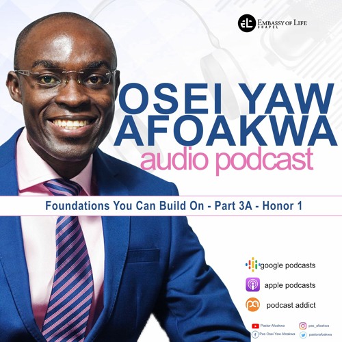 Stream Foundations You Can Build On Part 3a (Honor 1) by Paul Osei Yaw ...