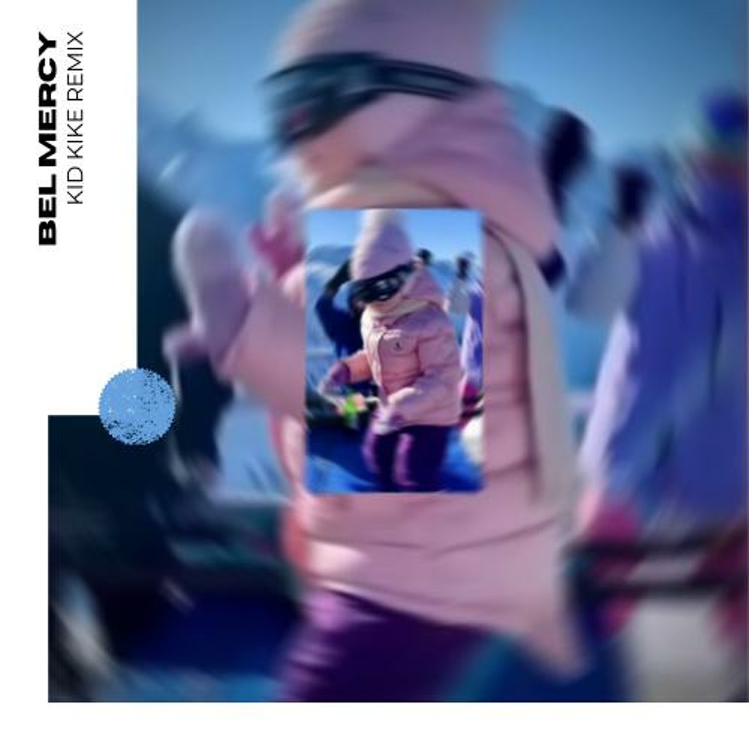 Stream BEL MERCY (KID KIKE REMIX) [1K GIFT] by KID KIKE | Listen online ...
