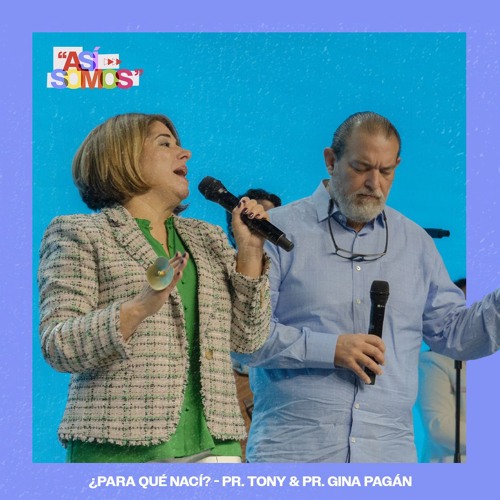 Stream ¿Para qué nací? | Pr. Tony & Pr. Gina Pagán by Presencia Viva ...