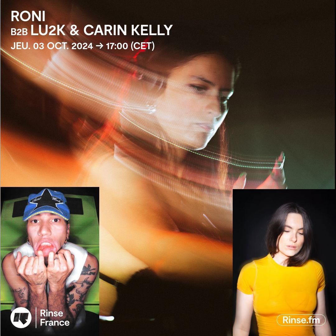 Stream RONI b2b LU2K & carin kelly - 03 Octobre 2024 by Rinse France ...