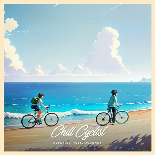 Stream Coastal Rhythms by Chill Cyclist | Listen online for free on ...