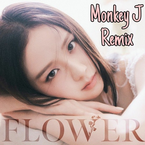 Stream JISOO(지수) - 꽃(FLOWER) Dirty Ver.2 [Monkey J Remix] by Monkey-J | Listen online for free ...