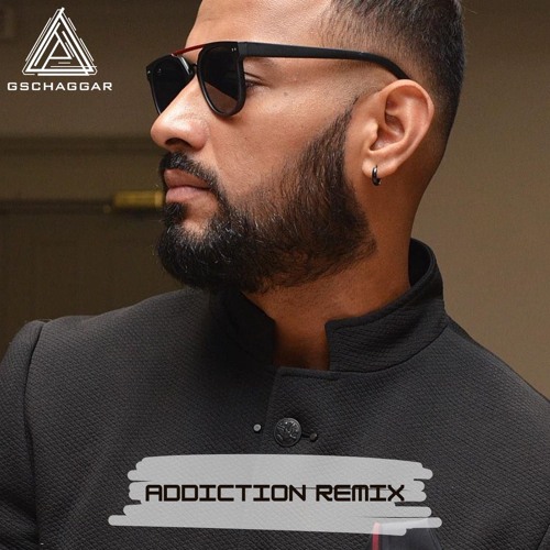 Stream Addiction Remix by GSChaggar | Listen online for free on SoundCloud