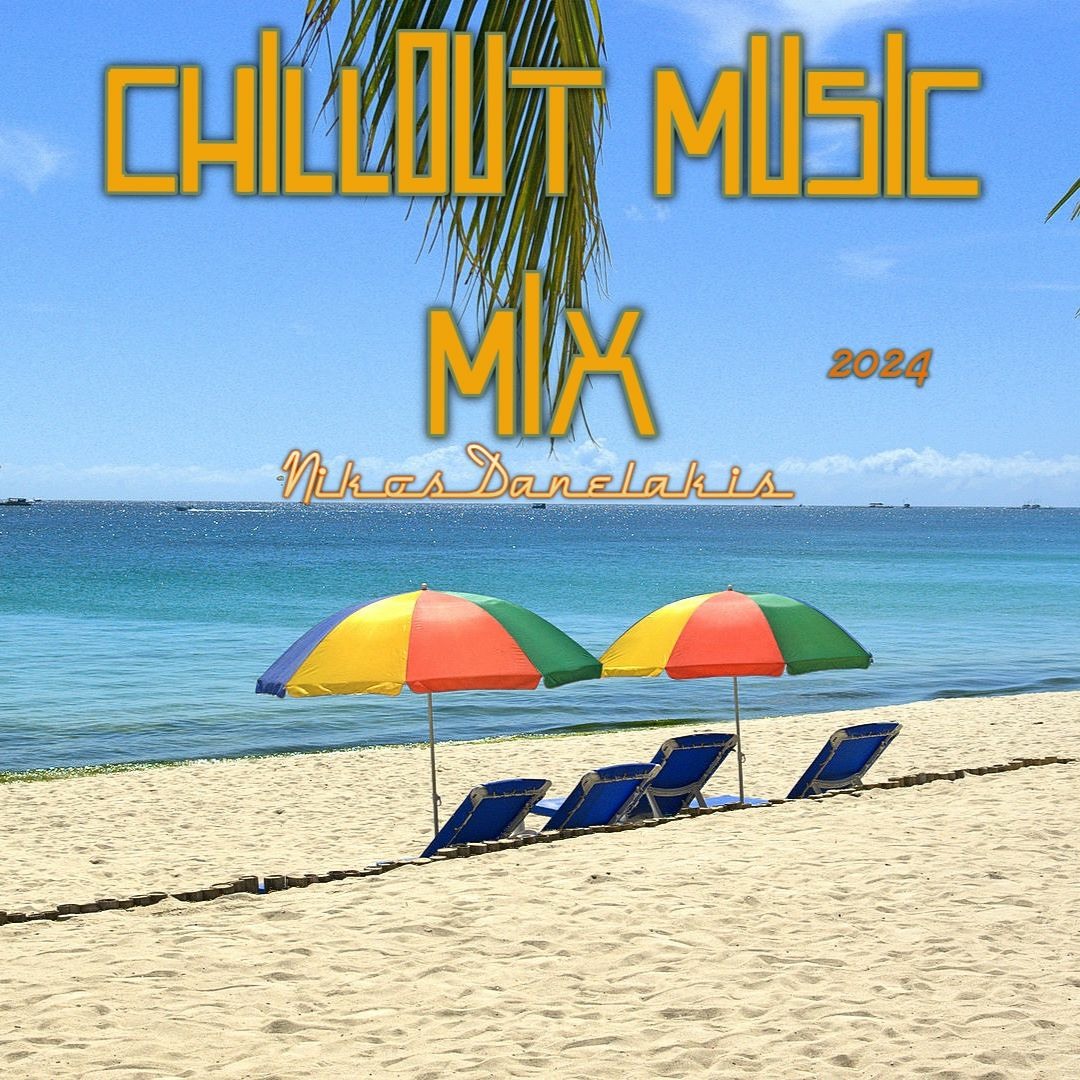 Stream Chill Out Music Mix 2024 - Nikos Danelakis #Best of chill ...
