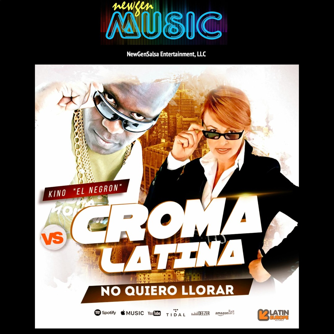 Stream No Quiero Llorar (Salsa) - Croma Latina y Kino El Negròn. (2024 ...