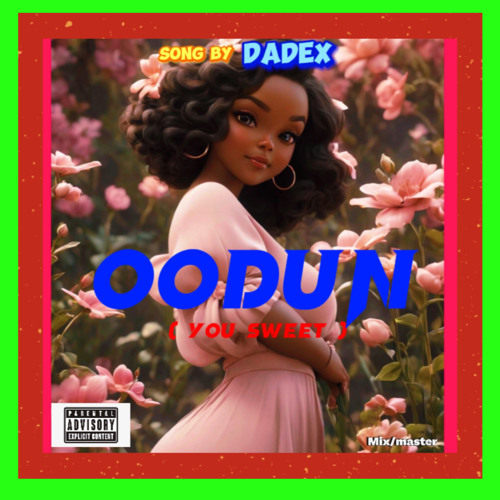 Stream Oodun (You Sweet) by Dadex | Listen online for free on SoundCloud