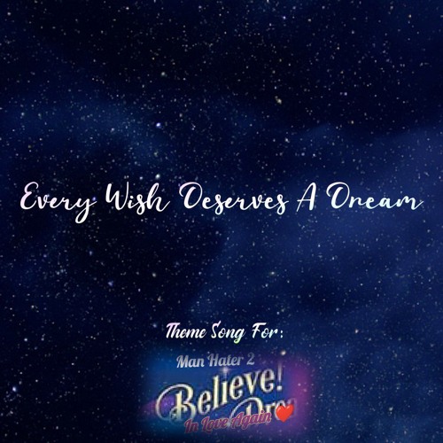 Stream Every Wish Deserves A Dream (From "Believe! ~Sea Of Dreams~/Man ...